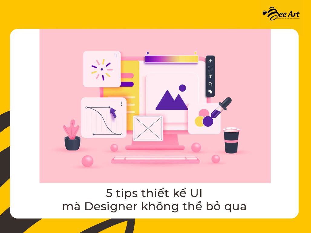 5 tips thiết kế UI mà Designer không thể bỏ qua